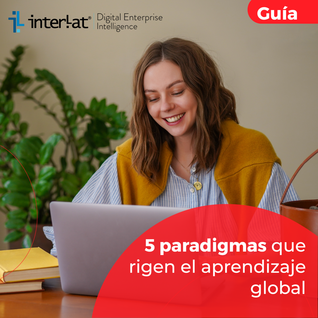 5 paradigmas que rigen el aprendizaje global - Interlat